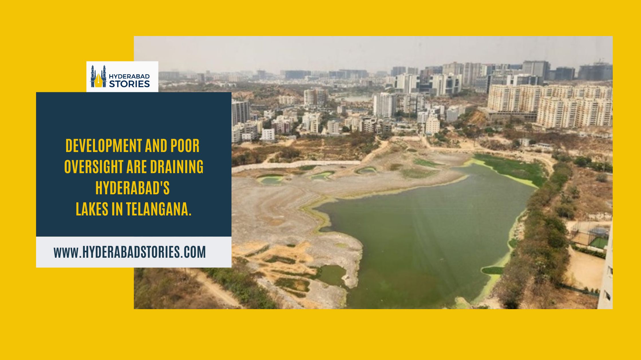 Development and poor oversight are draining Hyderabad's lakes in ...