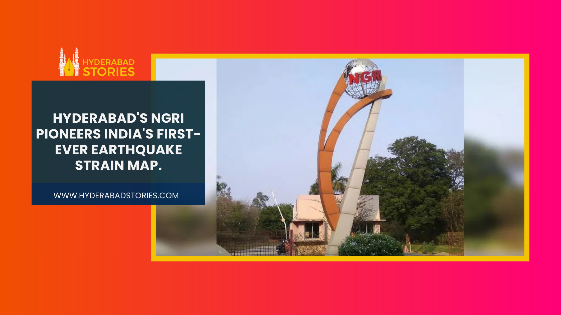 Hyderabad's NGRI pioneers India's first-ever earthquake strain map ...